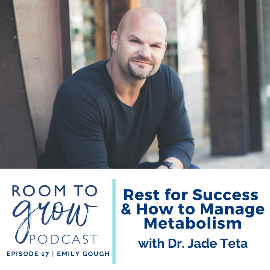 Rest for Success and How to Manage Metabolism with Jade Teta | Emily Gough