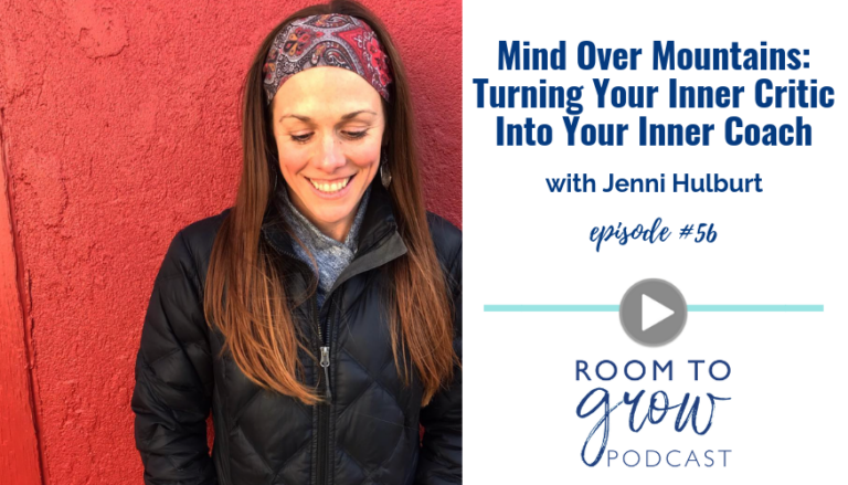 Mind Over Mountains: Turning Your Inner Critic Into Your Inner Coach with Jenni Hulburt | Emily ...