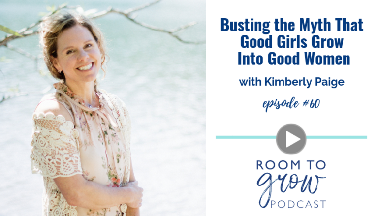 Busting the Myth that Good Girls Grow Into Good Women with Kimberly ...